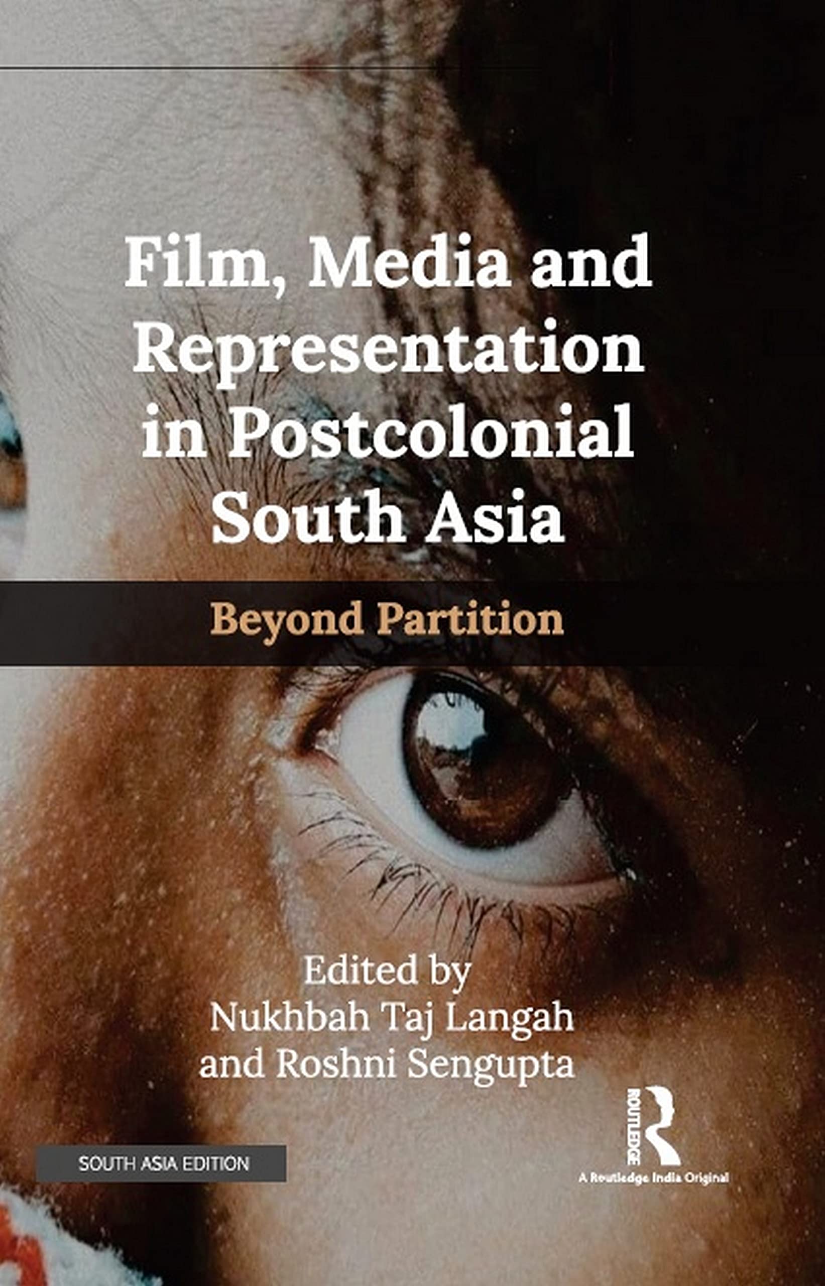 Film, Media and Representation in Postcolonial South Asia: beyond ...